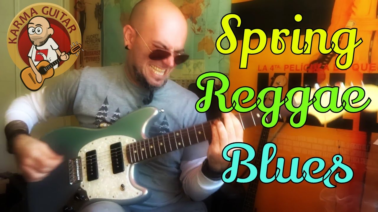 SPRING REGGAE BLUES - By KARMA GUITAR - YouTube Music