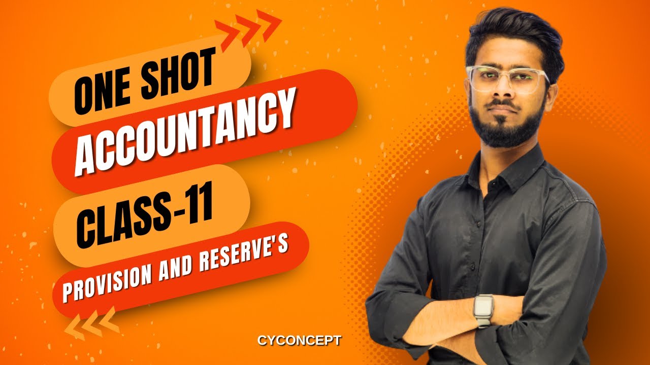 Provision and Reserve One Shot Revision Video Class 11 - YouTube