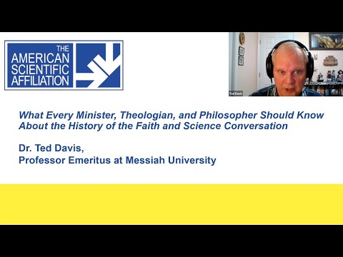 Ted Davis, "What Every Minister, Theologian, & Philosopher Should Know About ... Faith & Science ...