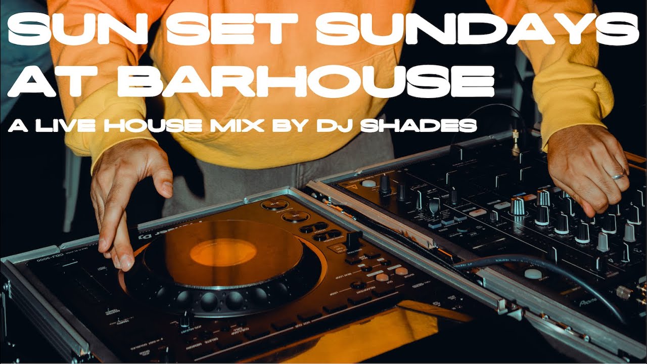 Sun Set Sunday DJ Set by DJ Shades at BarHouse (satx) 12.1.2024 | House ...