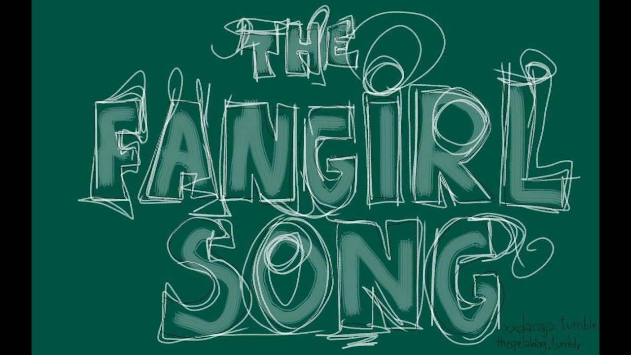 The Fangirl Song - YouTube