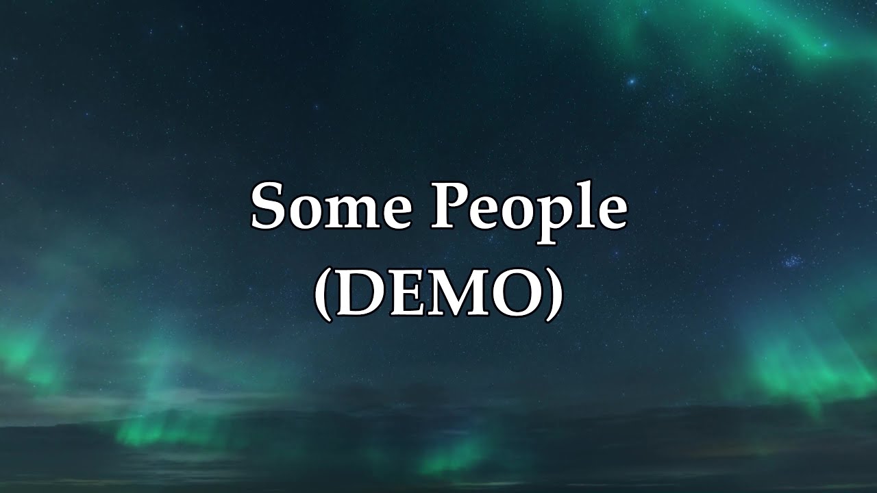 Some People DEMO lyric video (original song) - YouTube
