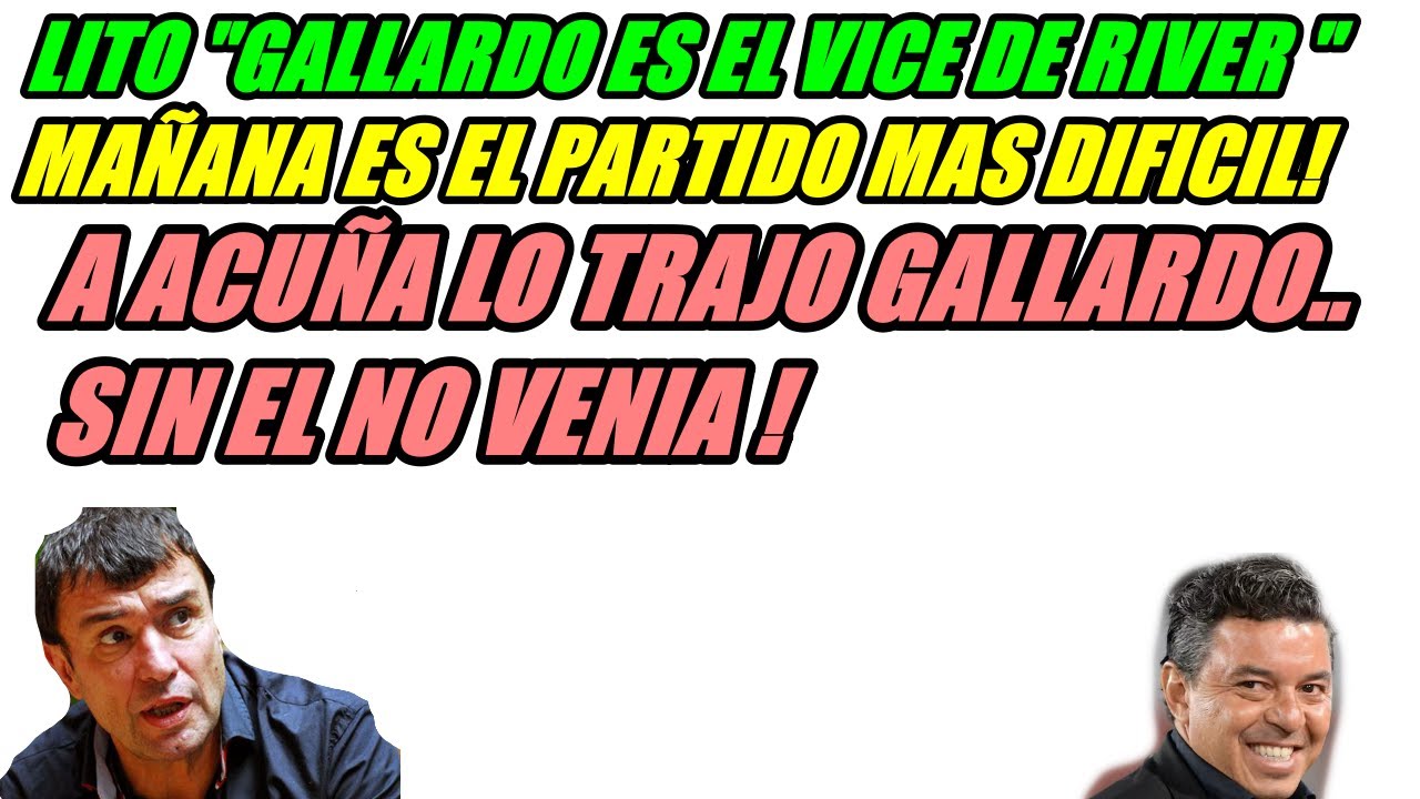 LITO HOY #GALLARDO ES CASI EL DUEÑO DE #RIVER EL CEO EL GRAN IMAN DE ...