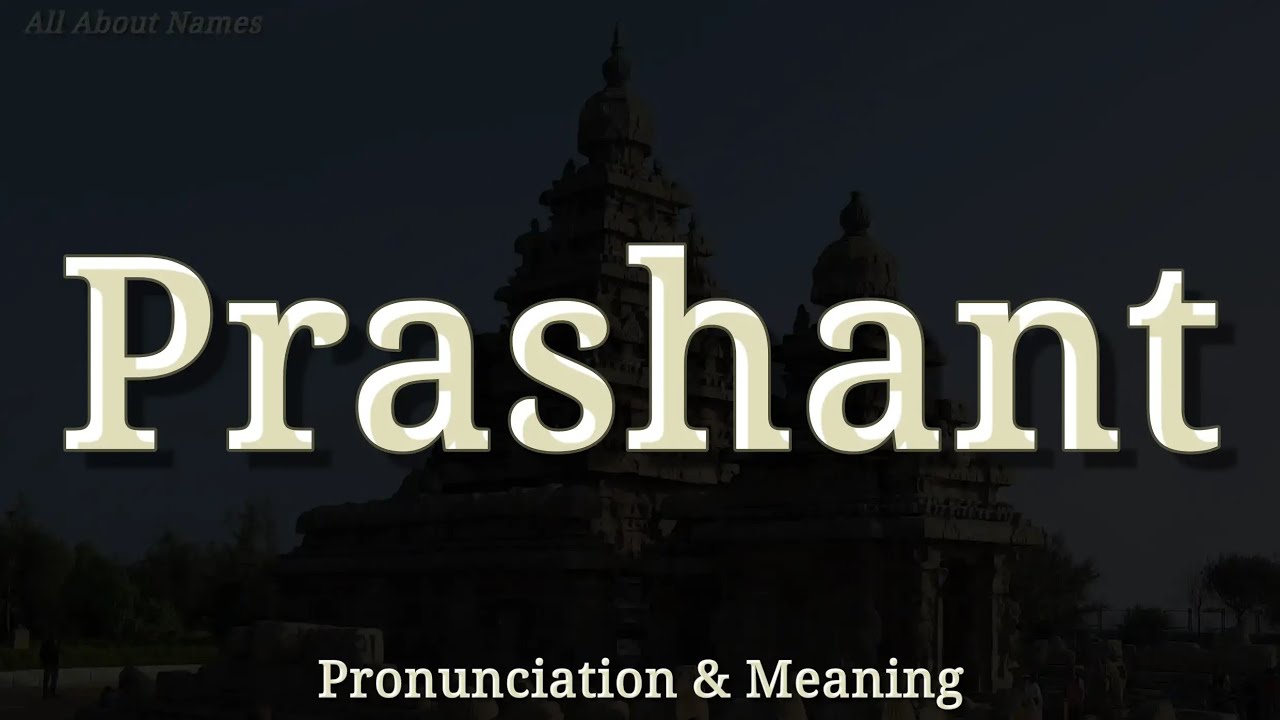 Prashant - Pronunciation and Meaning - YouTube