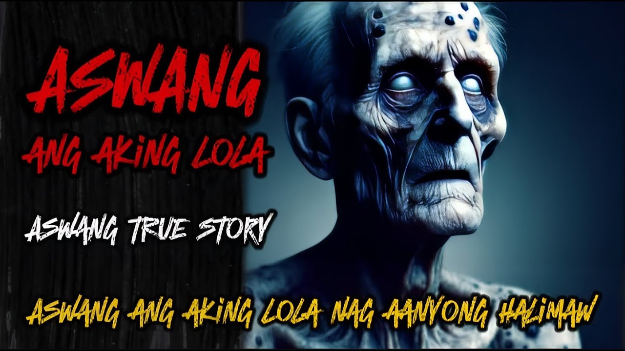 ASWANG ANG AKING LOLA | Aswang True Story - YouTube