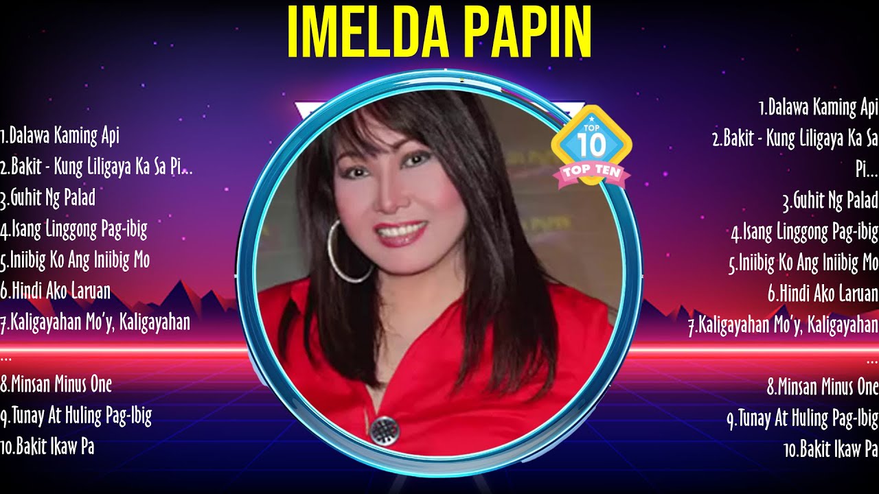 Imelda Papin Greatest Hits OPM Tagalog Full Album 2024 ~ The Best OPM ...