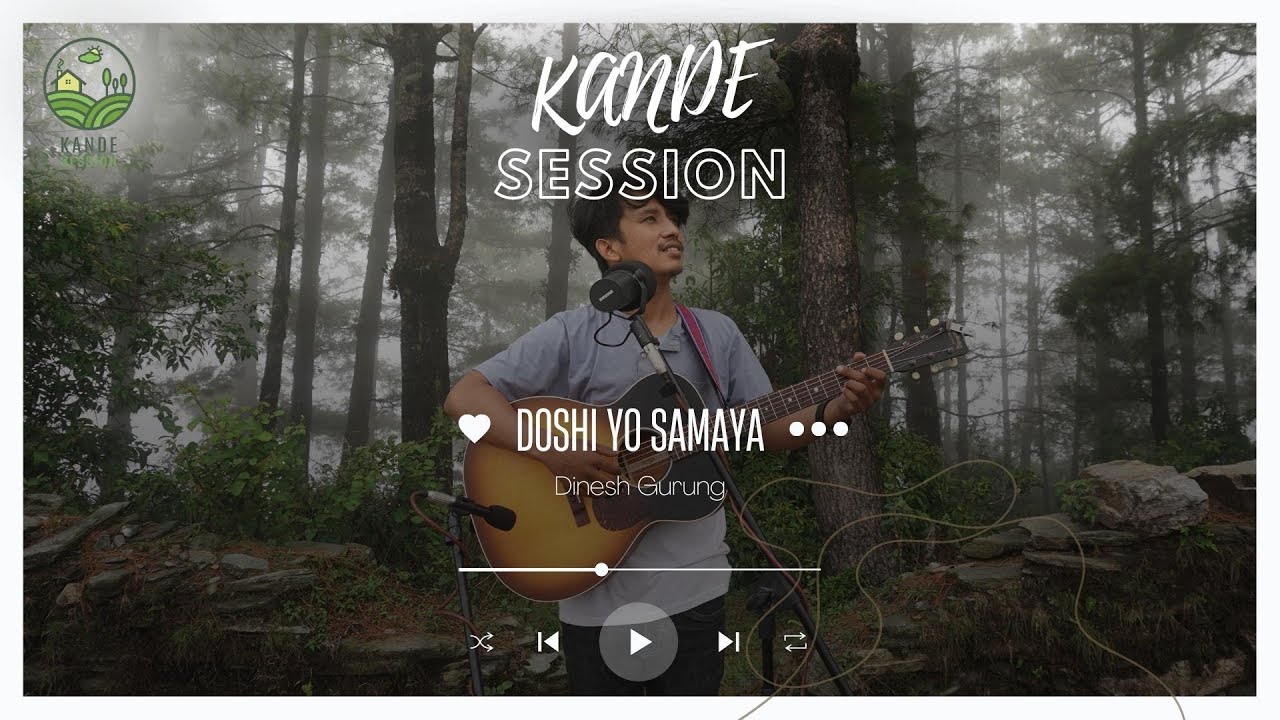 Doshi Yo Samaya - Dinesh Gurung (Kande Session) - YouTube