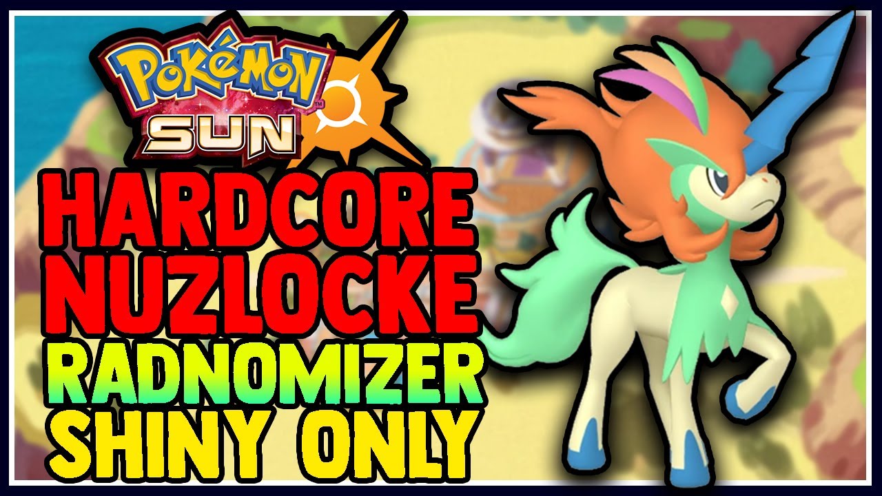 POKEMON SUN HARDCORE NUZLOCKE RANDOMIZER SHINY ONLY - YouTube