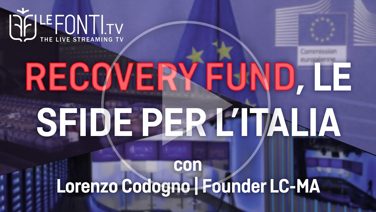 RECOVERY FUND, LE SFIDE PER L'ITALIA con Lorenzo Codogno - 25 settembre ...