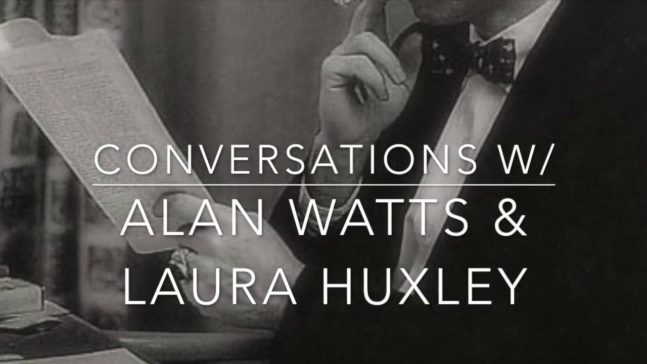 Alan Watts w/ Laura Huxley Conversate About Aldous Huxley, Krishnamurti ...