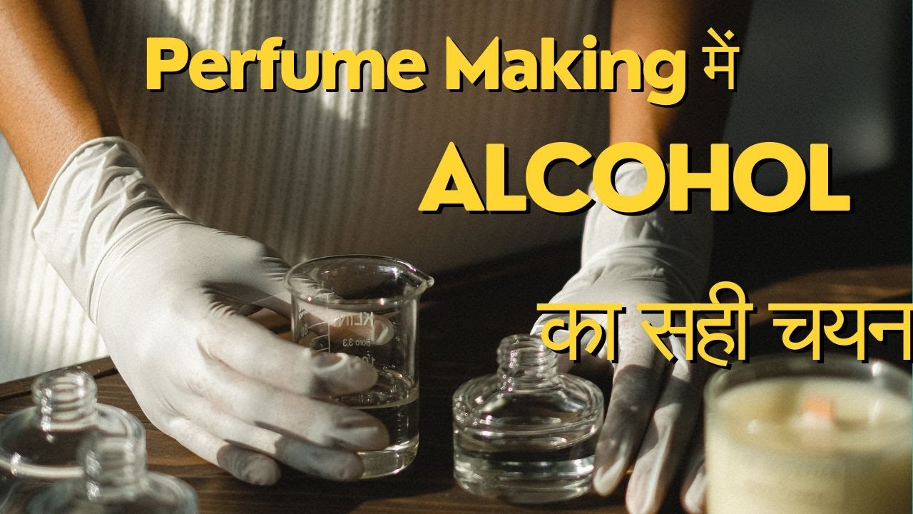 Choosing the Right Alcohol for Perfume Making: A Guide - YouTube
