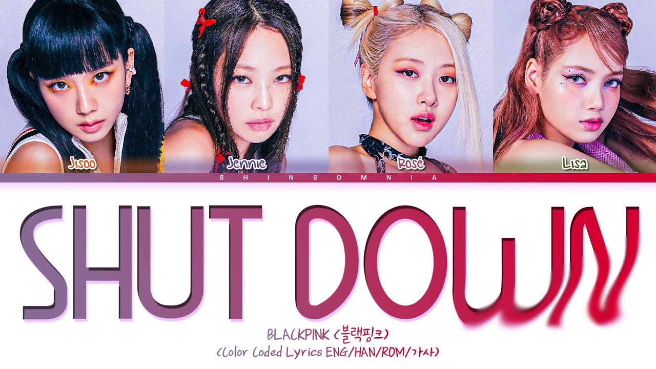 BLACKPINK Shut Down Lyrics (블랙핑크 Shut Down 가사) (Color Coded Lyrics ...
