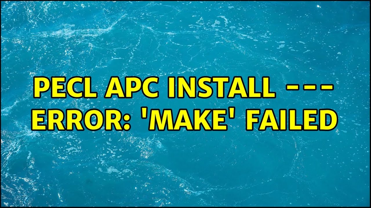 PECL APC install --- ERROR: 'make' failed - YouTube