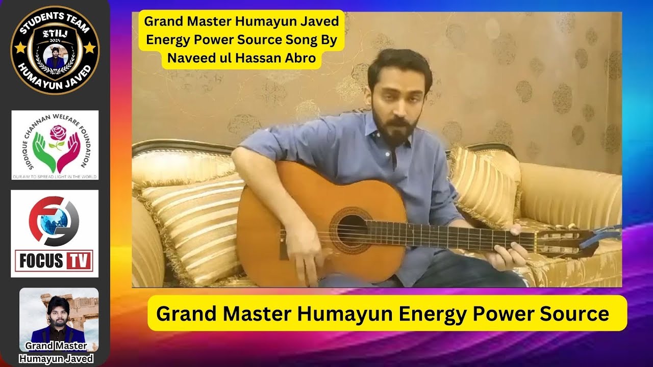 Grand Master Humayun Javed Energy Power Source Song By Naveed ul Hassan ...