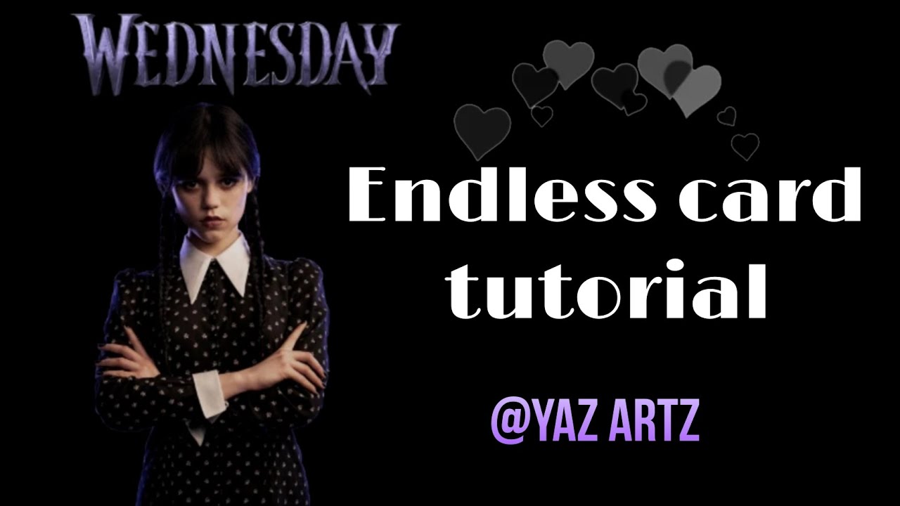 Endless card tutorial | Wednesday Addams | Wednesday Addams Endless ...