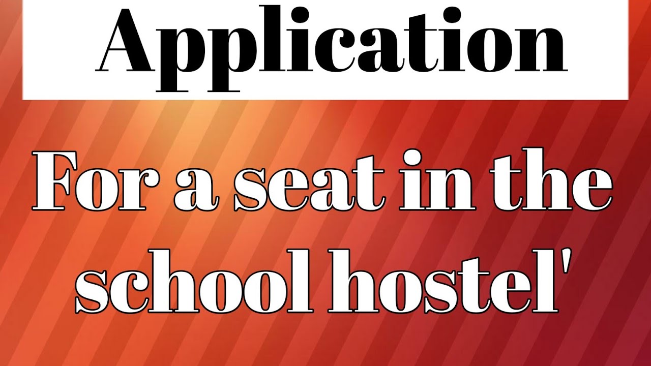 Write an Application for a seat in the school hostel || application ...