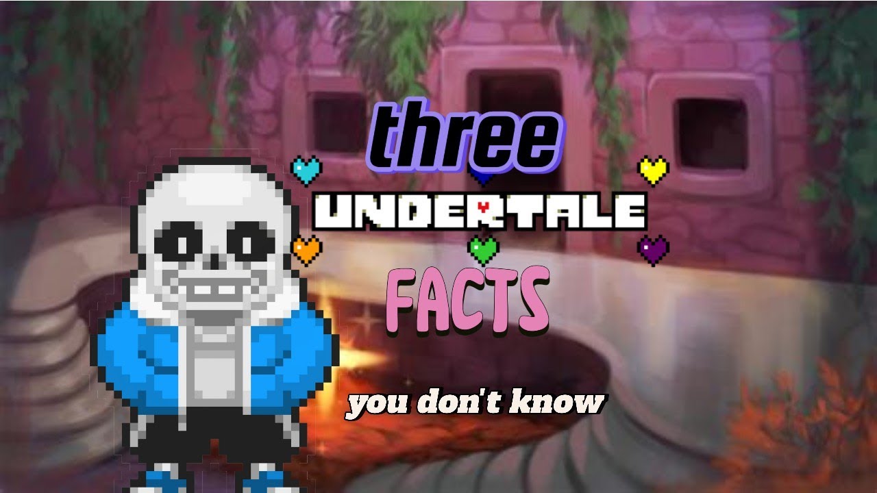 three undertale facts you don't know - YouTube