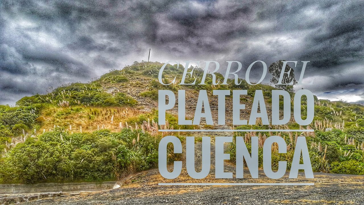 CERRO EL PLATEADO DE LA PARROQUIA NULTI | CUENCA - YouTube