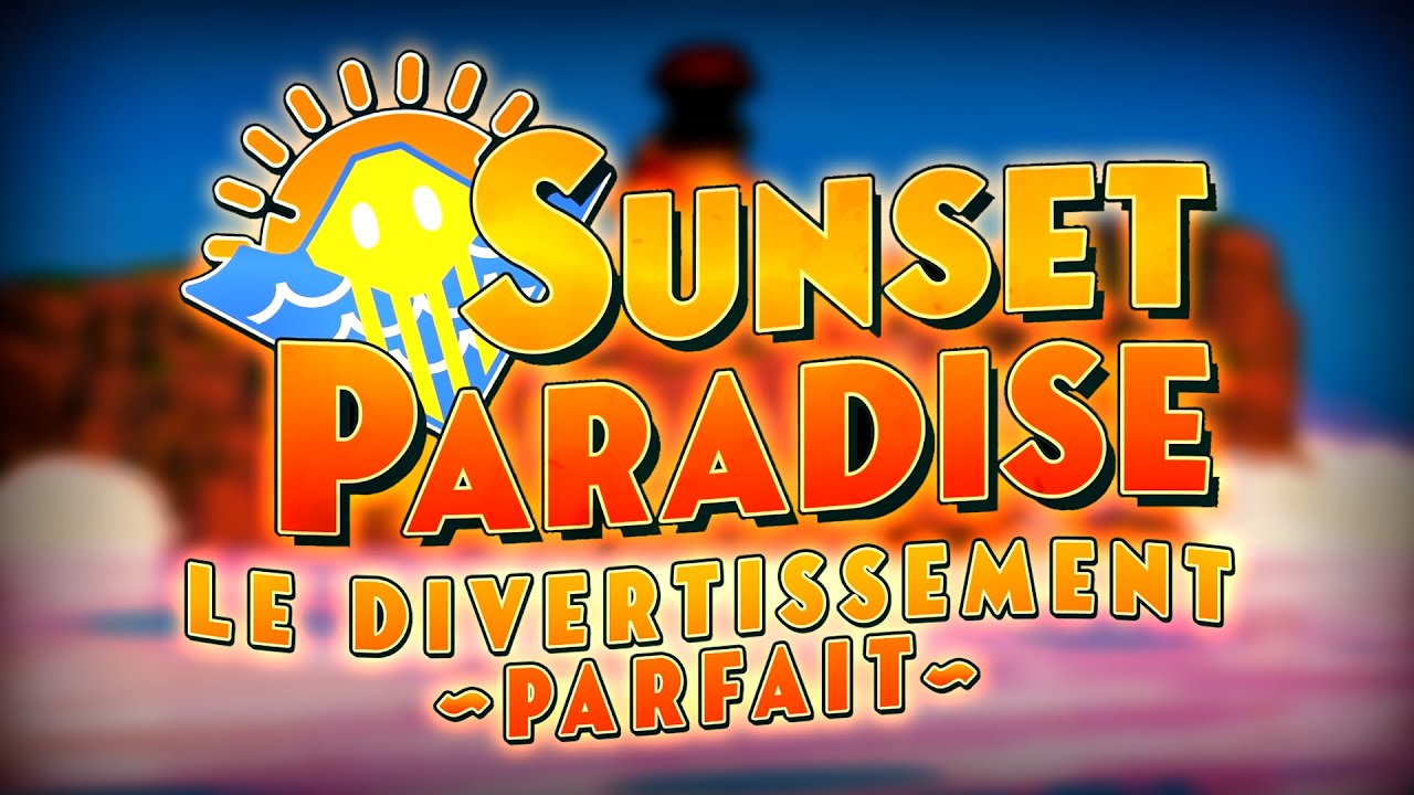 Sunset Paradise, le Divertissement Parfait [CONTINUE] - YouTube