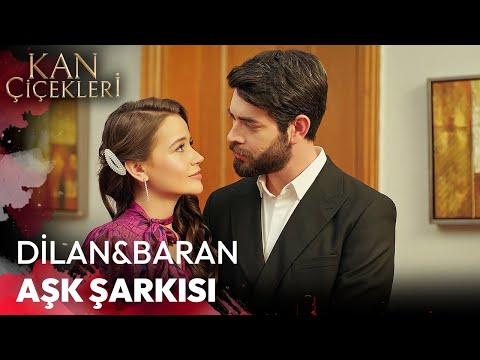 Dilan&Baran Aşk Şarkısı 'Kan Çiçekleri'