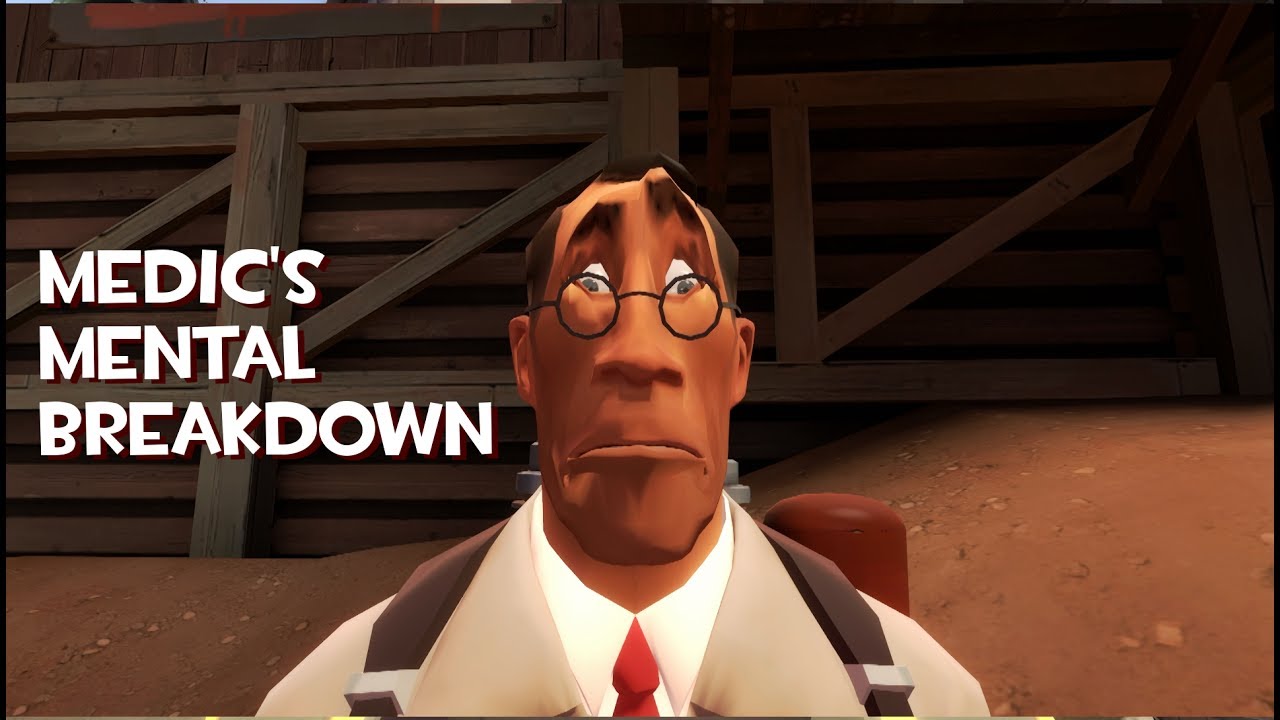 Medic's Mental Breakdown [TF2/GMod] - YouTube