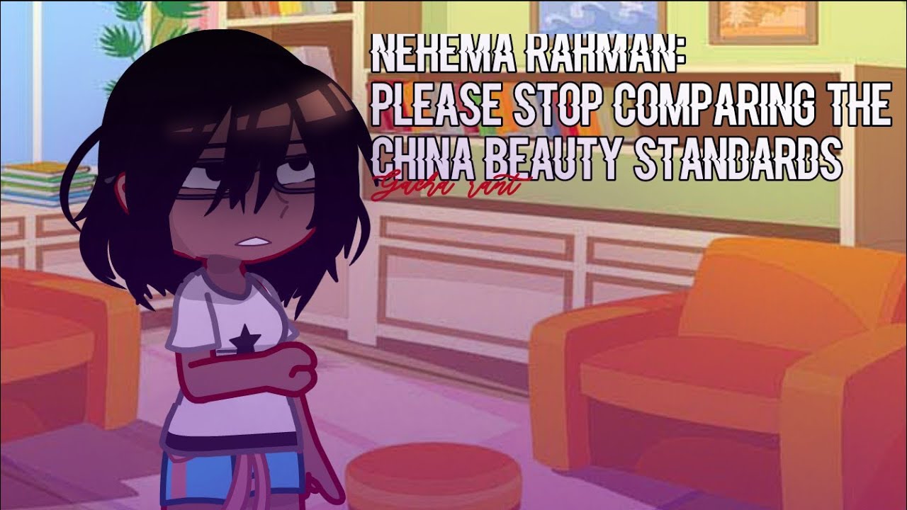 @nehema.__saba , Stop Comparing China's beauty standards // Gacha Rant ...