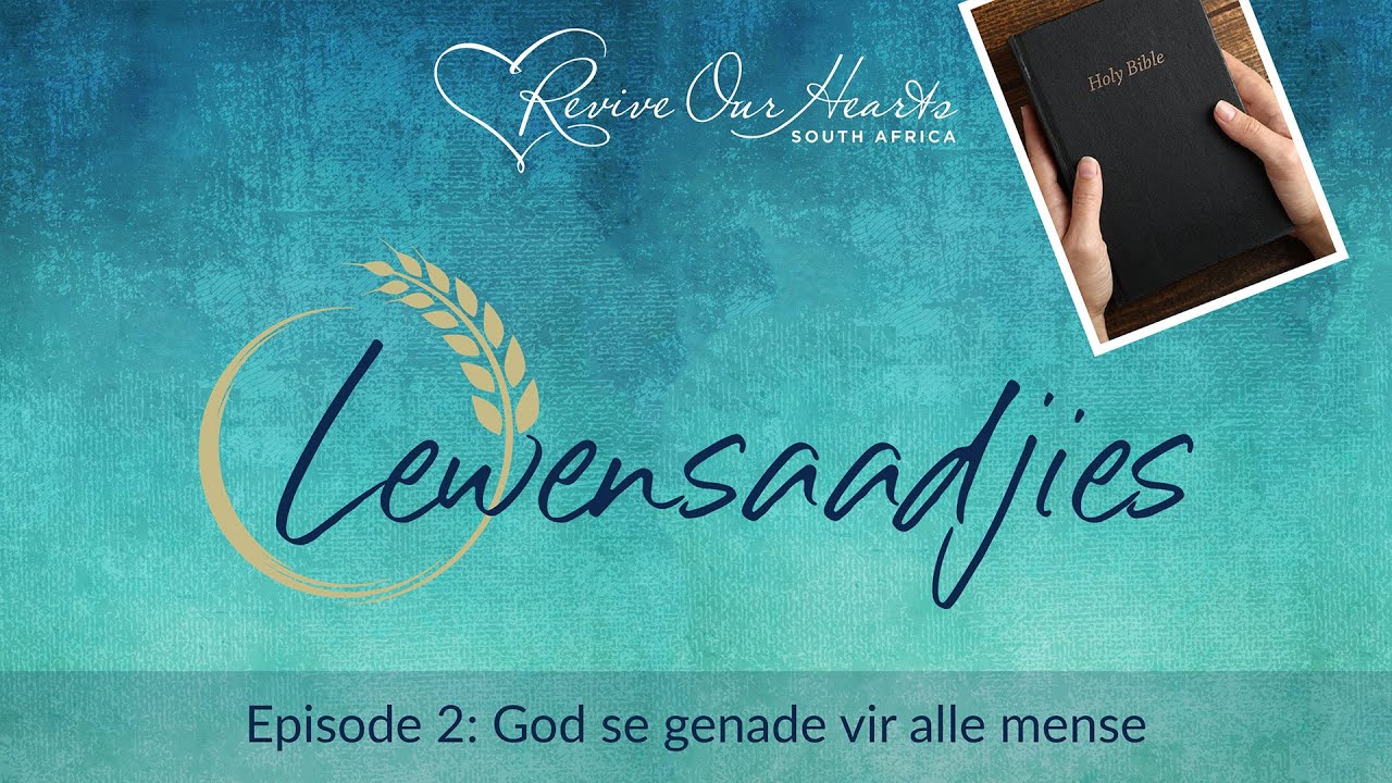 Lewensaadjies - Episode 2: God se genade vir alle mense - YouTube