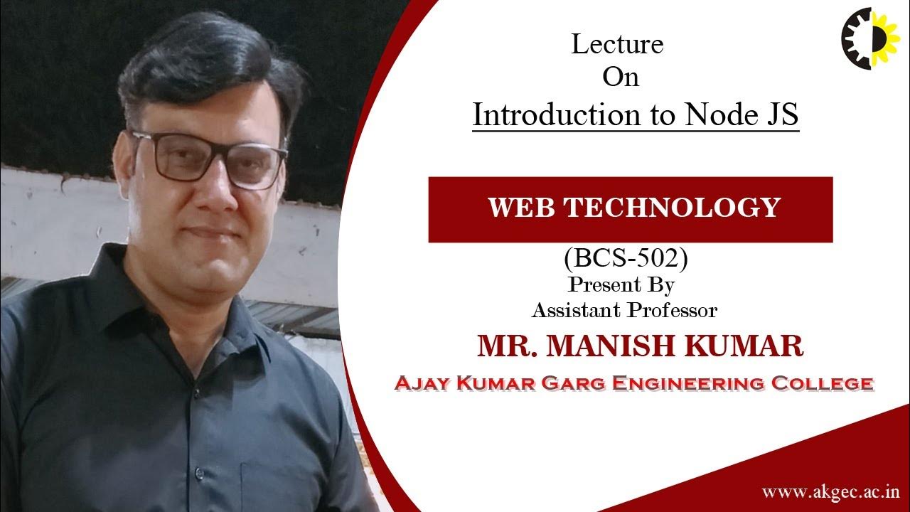 INTRODUCTION TO NODE JS || WEB TECHNOLOGY || LECTURE 03 BY MR MANISH KUMAR || AKGEC - YouTube