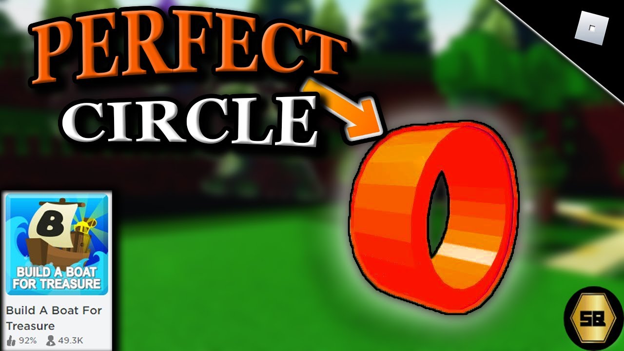HOW TO MAKE PERFECT CIRCLES || BUILD A BOAT FOR TREASURE || ROBLOX ...