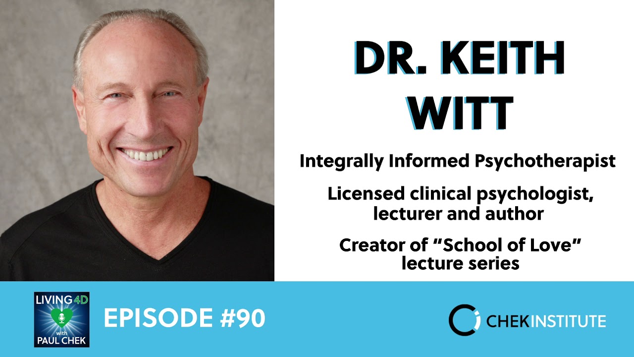 Episode 90 - Dr. Keith Witt: Seeing the World and Love Through Integral ...