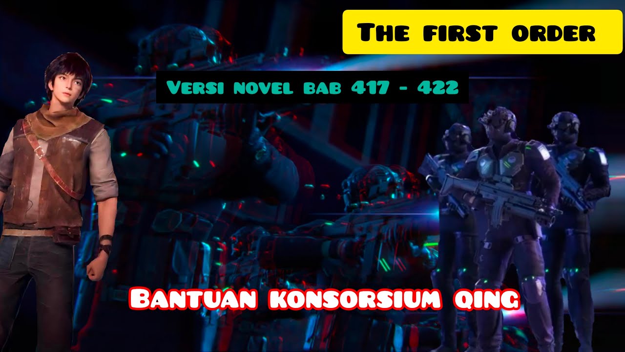 THE FIRST ORDER VERSI NOVEL BAB 417 - 422 | BANTUAN KONSORSIUM QING ...