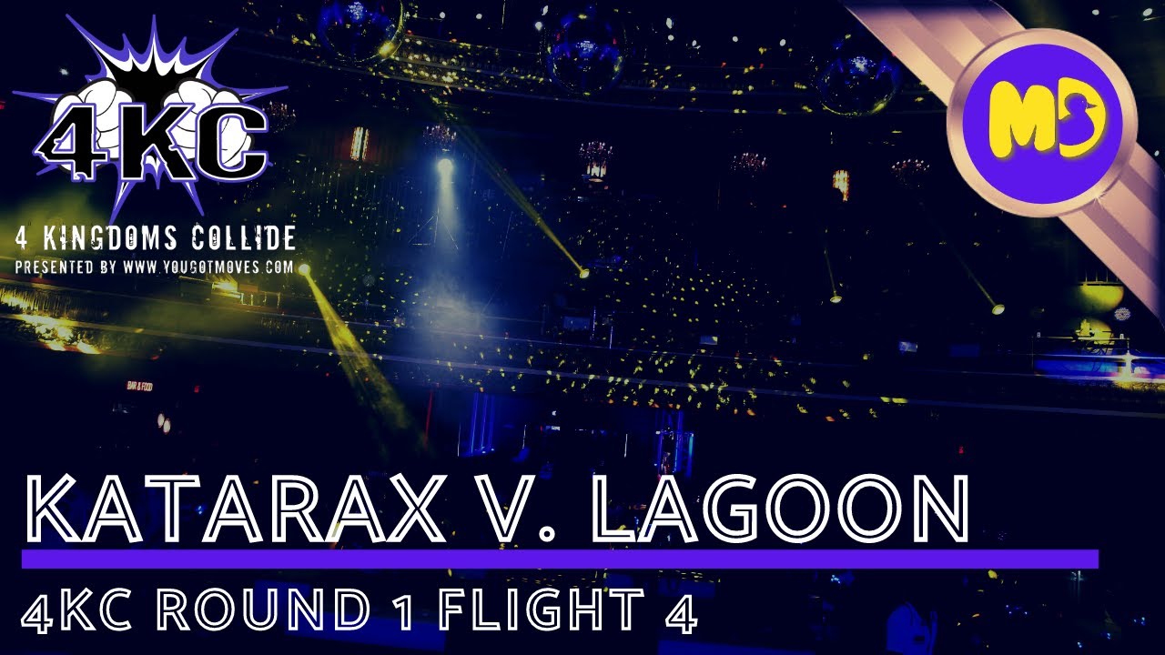 4KC | Round 1 Flight 4 | Katarax vs Lagoon [YOUGOTMOVES.COM] - YouTube