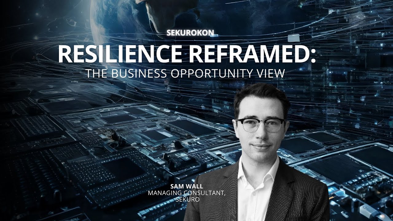Sekuro's customer conference, SekuroKon '23. Resilience Reframed - Sam ...
