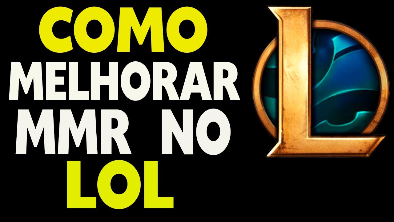 Como Melhorar o MMR no LOL - YouTube