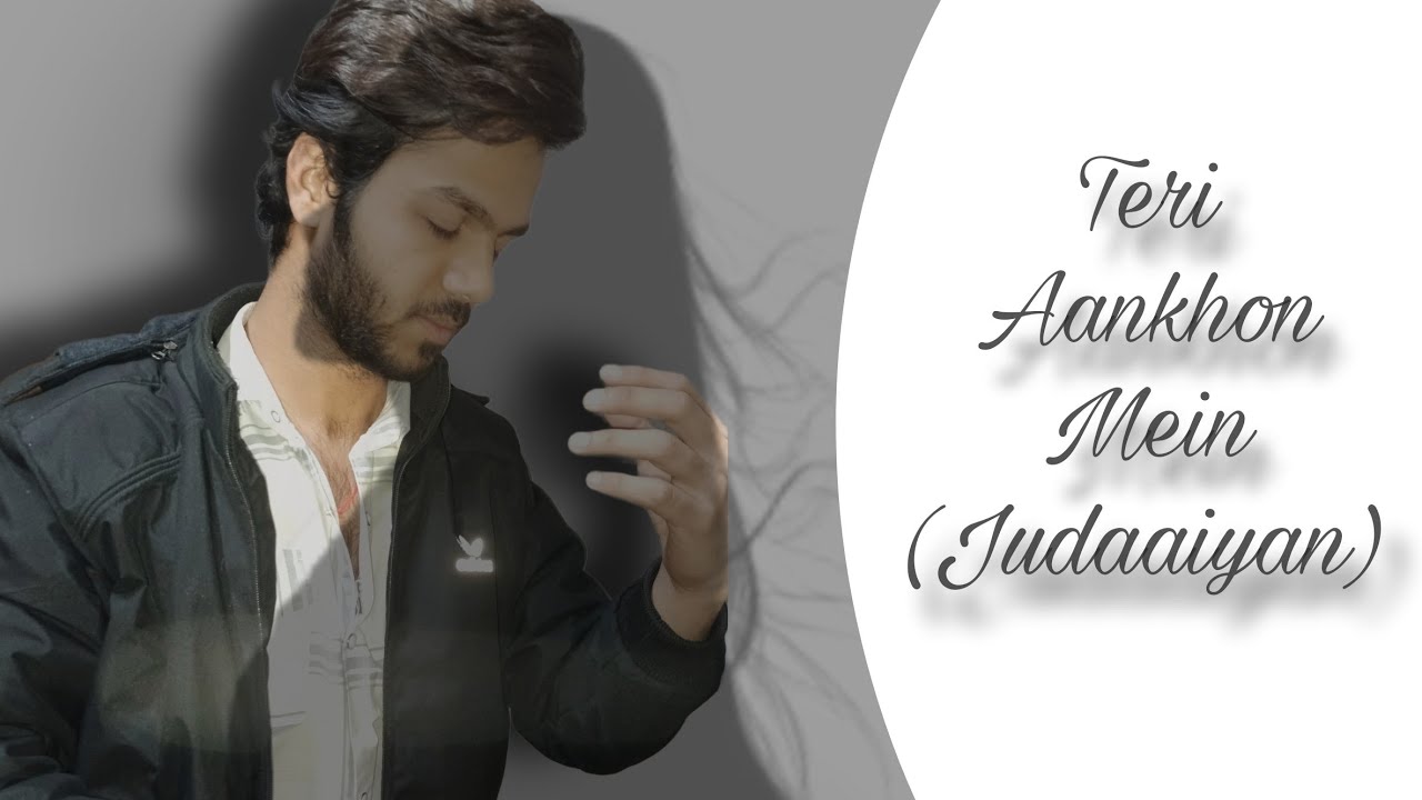 Teri Aankhon Mein (Judaaiyan) Full Song - Harsh Soni | Manish Kayat ...