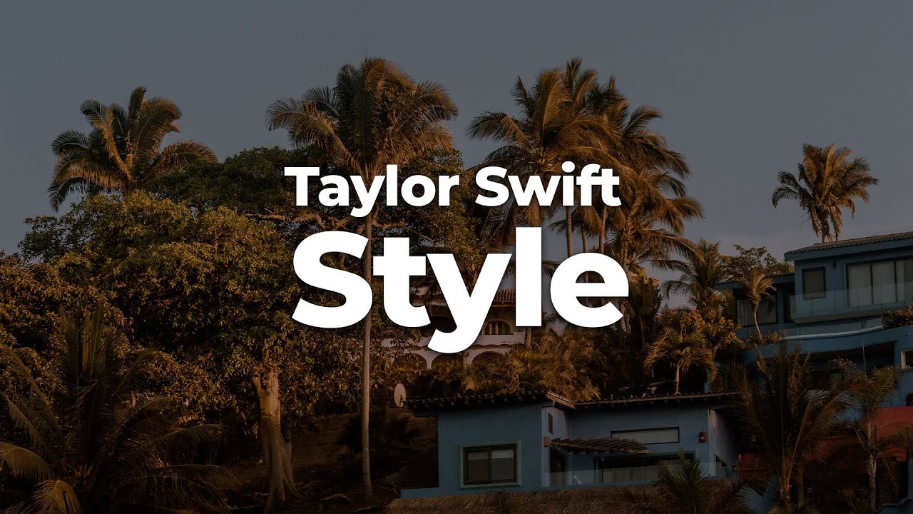 Taylor Swift - Style (Letra/Lyrics) | Official Music Video - YouTube