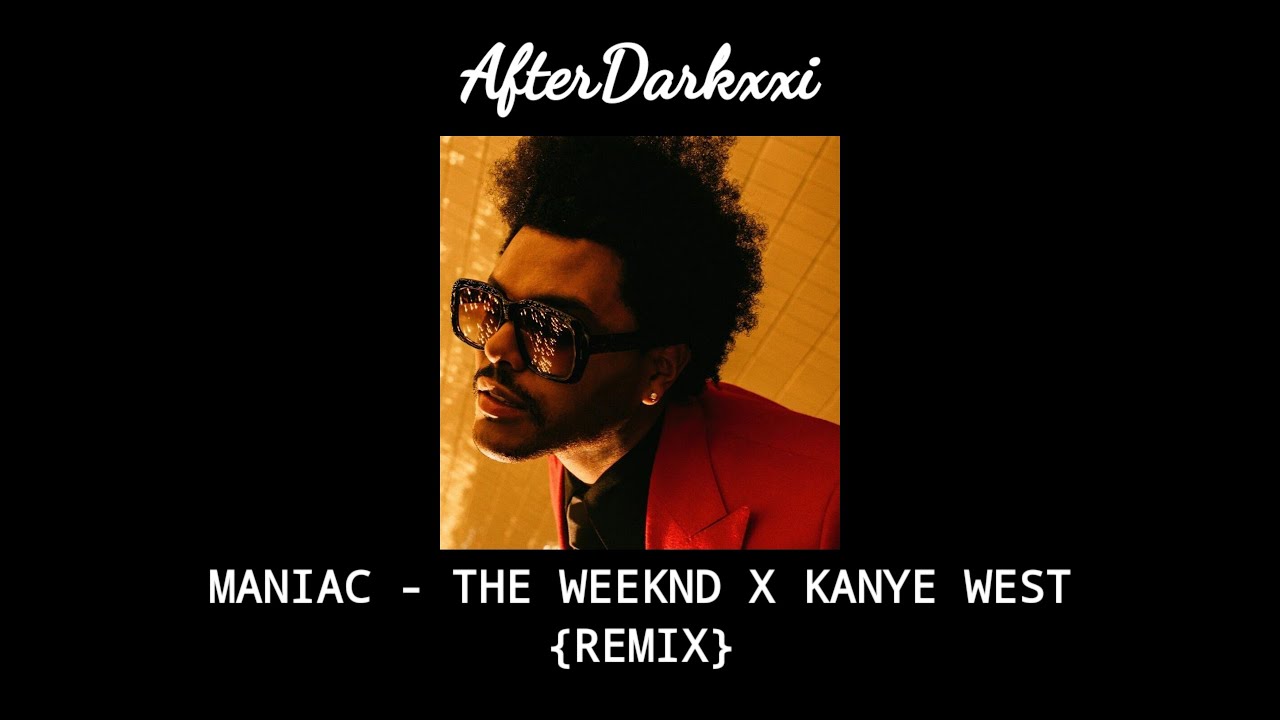 MANIAC - The Weeknd X Kanye West (Remix) Tradução - YouTube
