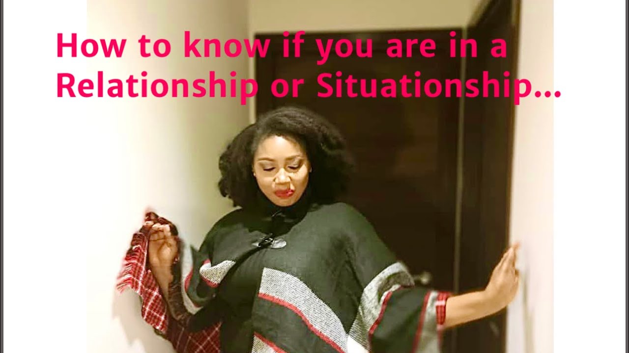 Situationship : How to know if you are in a Relationship or ...