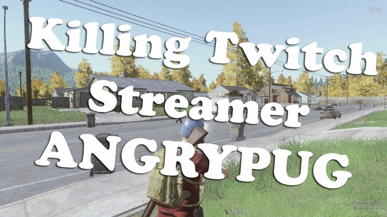 H1Z1 Killing Twitch Streamer ANGRYPUG - YouTube