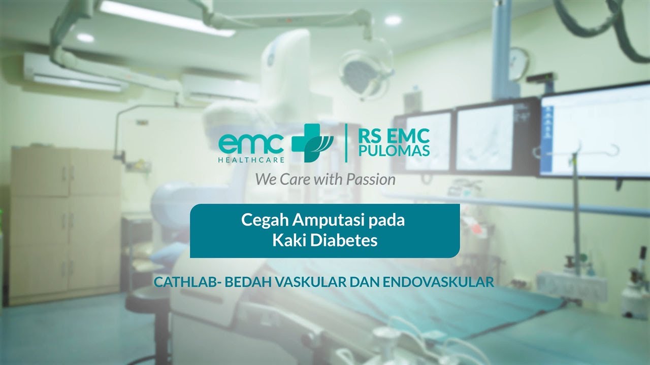 Cegah Amputasi pada Kaki Diabetes - EMC Pulomas - YouTube