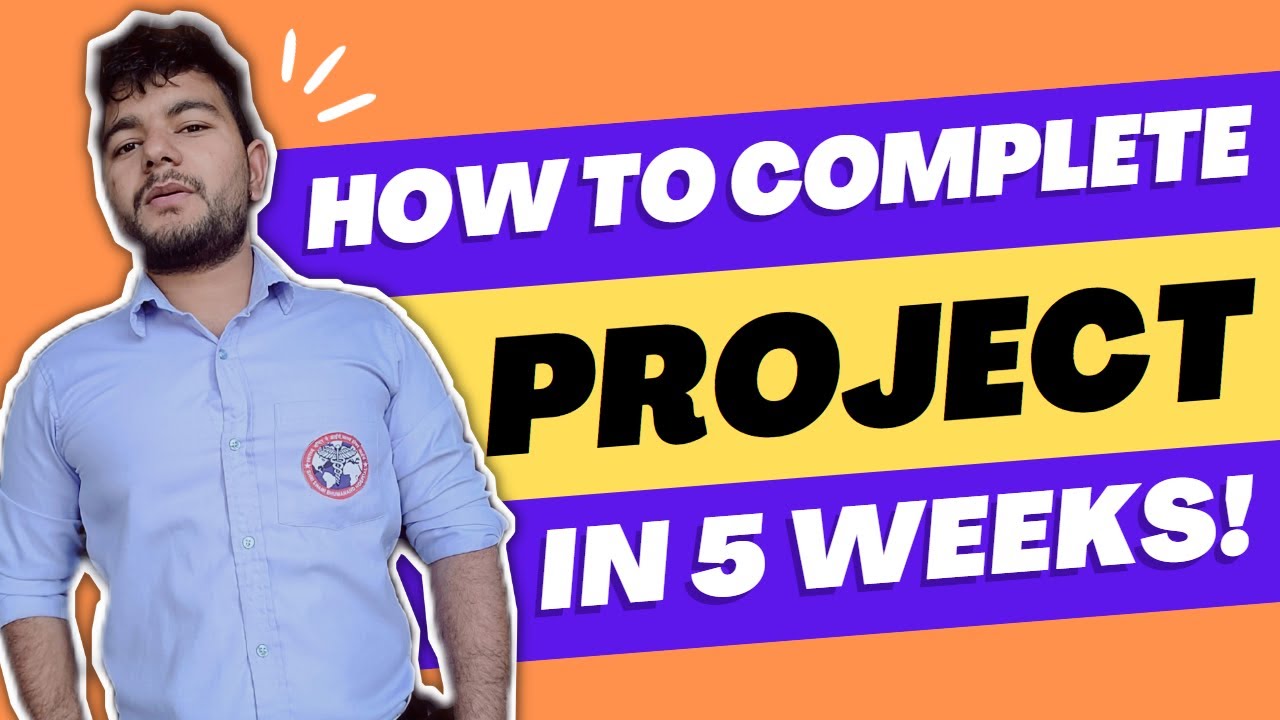 How to complete College project in 5 Week | Step By Step | - YouTube