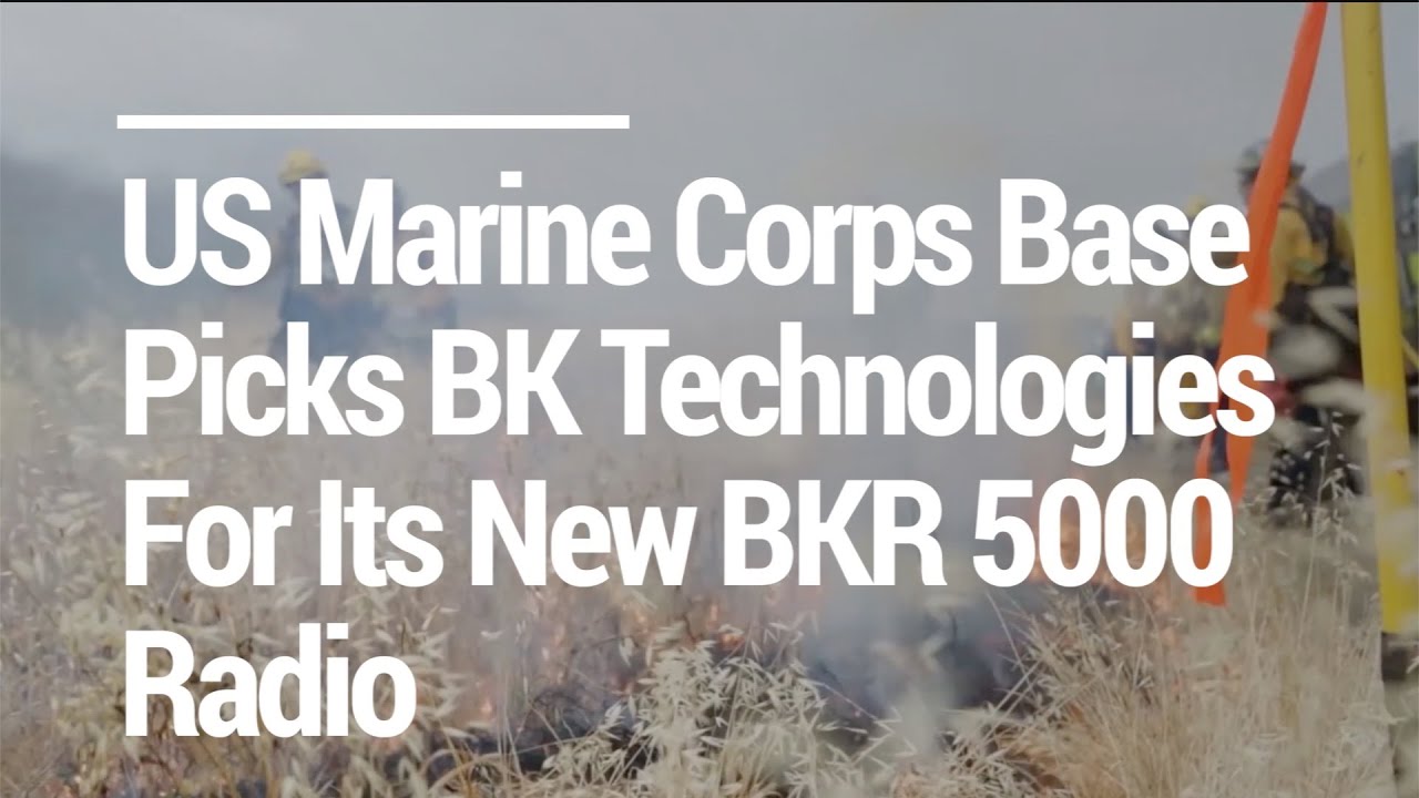 US Marine Corps Base Picks BK Technologies for its New BKR 5000 Radio ...
