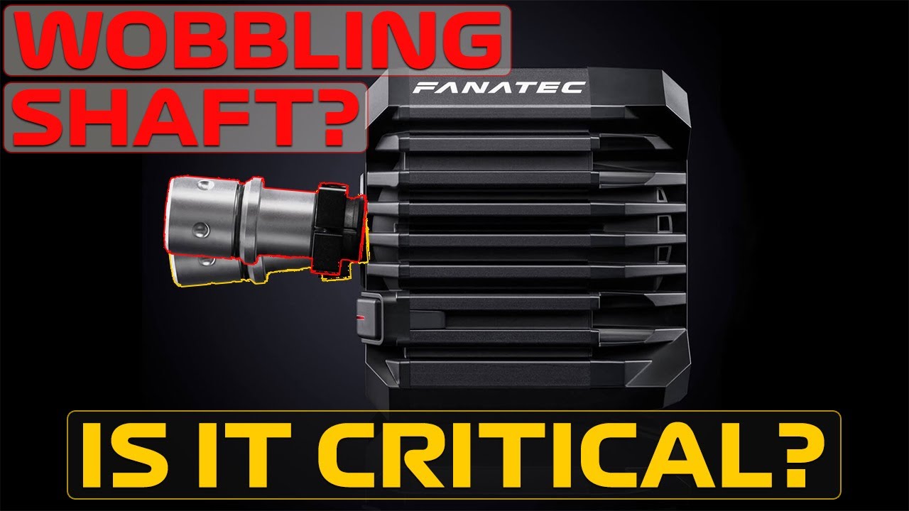 Fanatec CSL DD WOBBLING Shaft Issue - Is it CRITICAL? - YouTube