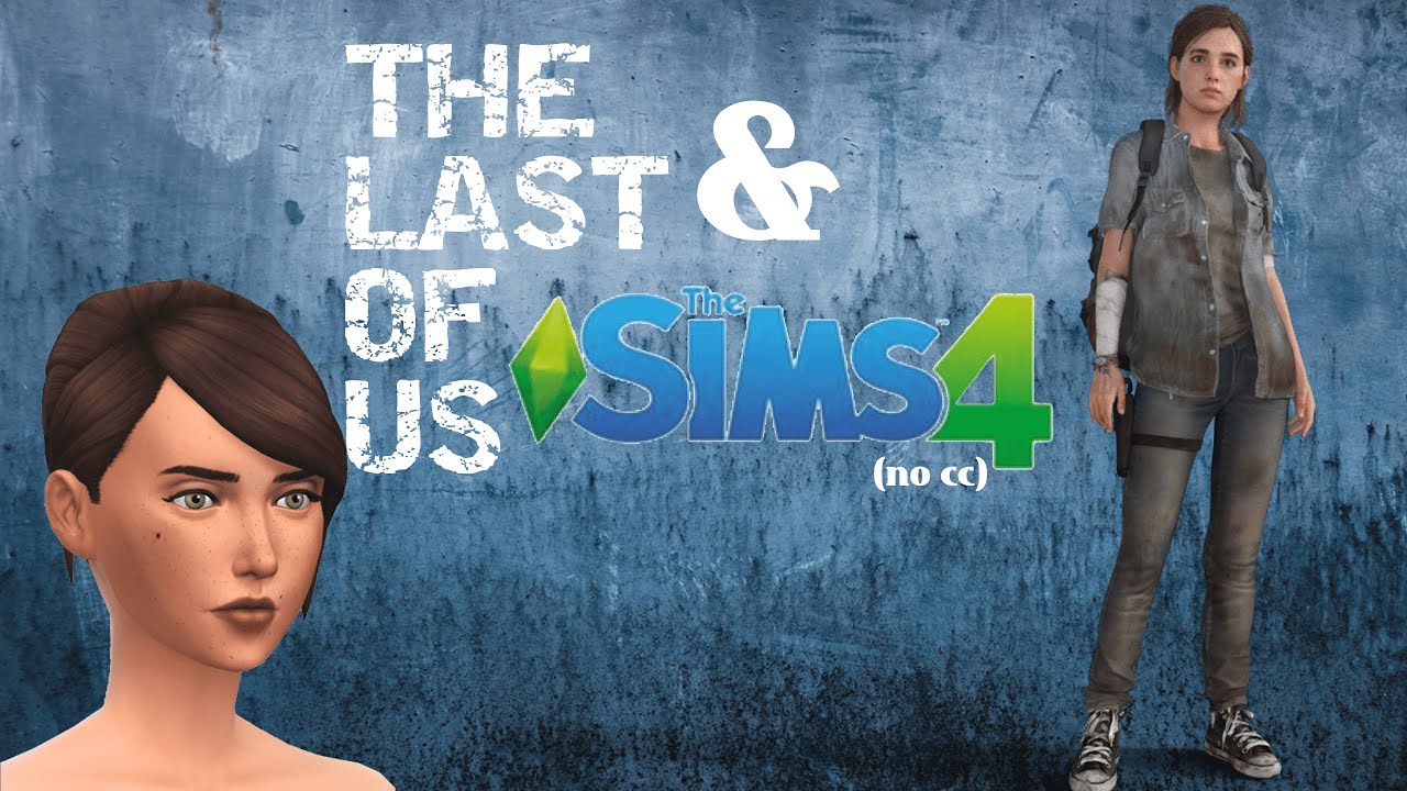 ELLIE WILLIAMS in The Sims 4 I no cc I base game I the last of us - YouTube