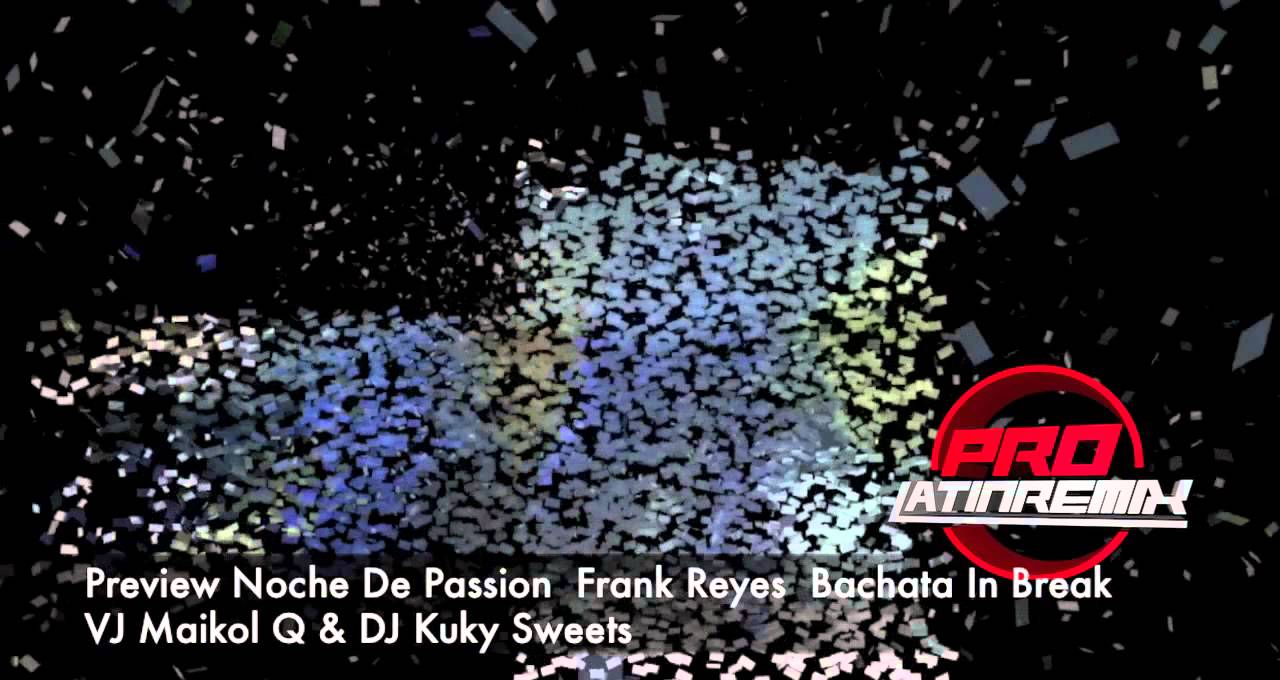 Preview Noche De Passion Frank Reyes Bachata Intro Break 130Bpm VJ ...