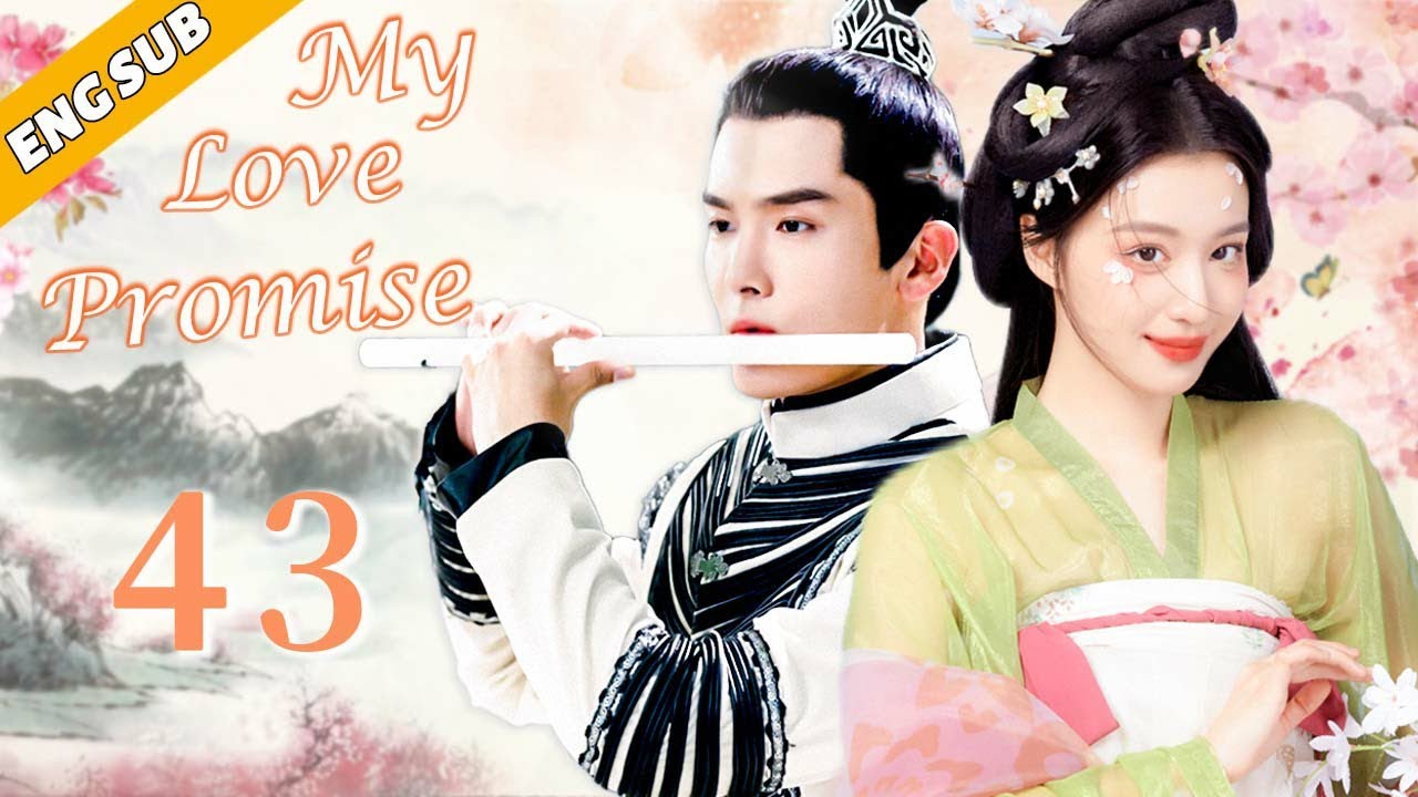 [Eng Sub] My Longest Promise EP43| Chinese drama| Romance Flower| Wang ...