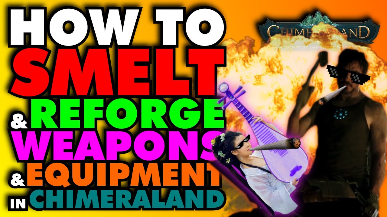How to SMELT and REFORGE WEAPONS and EQUIPMENT in Chimeraland - YouTube