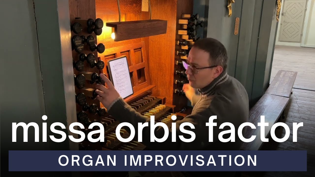 Missa Orbis Factor Meditations | Organ Improvisation | VU St. John's ...