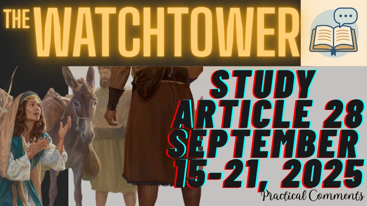 The Watchtower Study Article 28 | Week of September 15-21, 2025 - YouTube