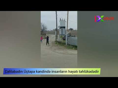 Cəlilabadın Üçtəpə kəndində insanların həyatı təhlükədədir